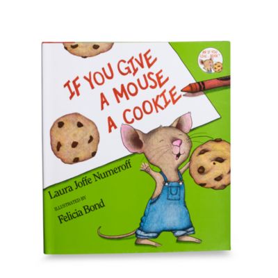 If You Give A Mouse A Cookie Hardcover Book - buybuy BABY