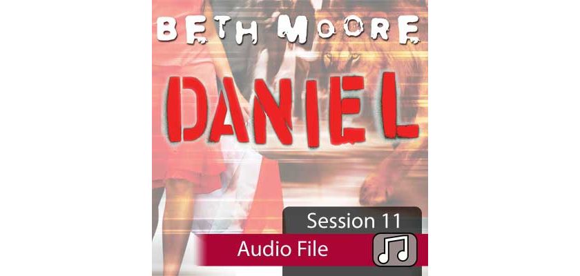 Daniel - Audio Session 11 | Lifeway