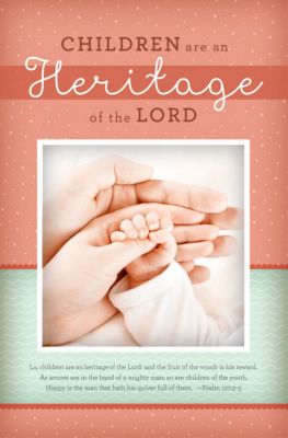 Child Are A Heritage Of The Lord - Bulletin (Pkg 100) Dedication ...