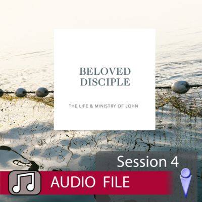 Beloved Disciple - Audio Session 4 | Lifeway