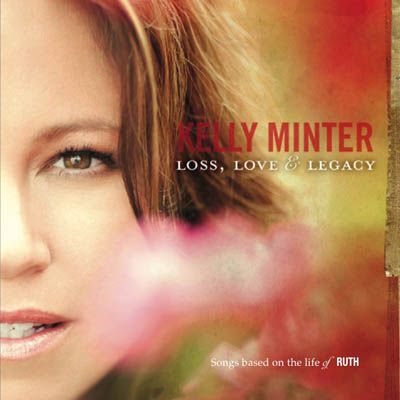 Ruth: Loss, Love and Legacy | Kelly Minter | Lifeway