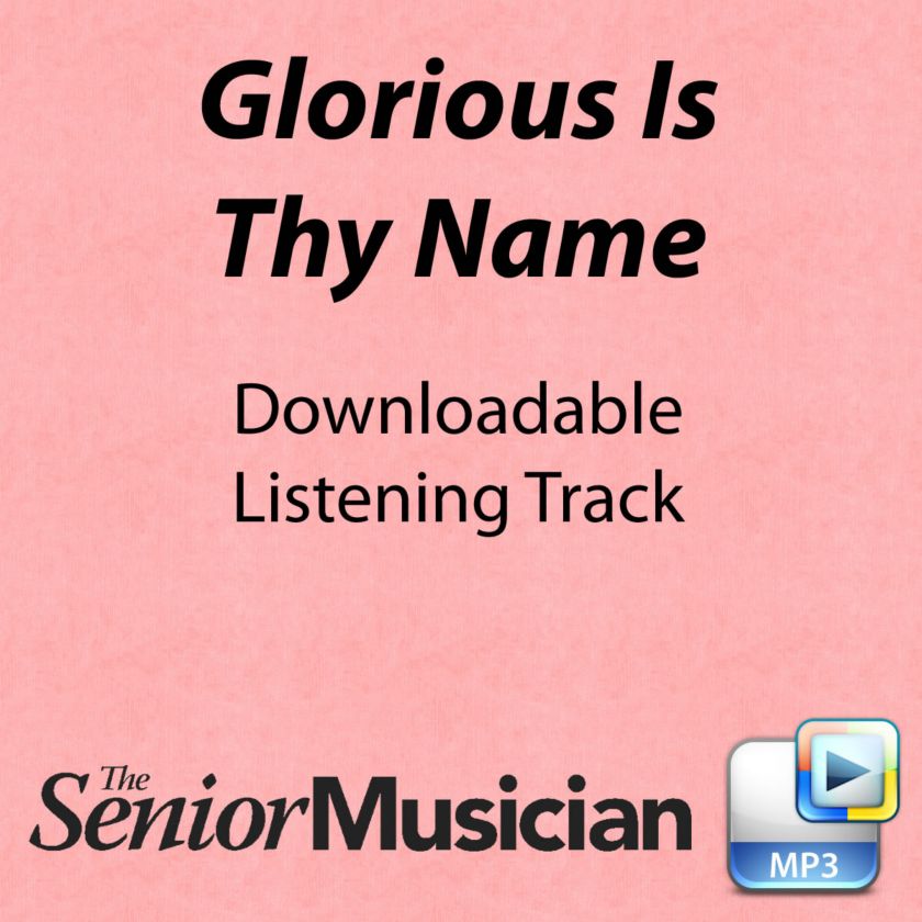 Glorious Is Thy Name - Downloadable Listening Track | Lifeway