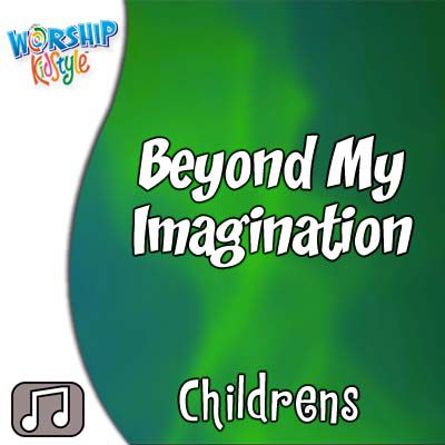 Lifeway Kids Worship: Beyond My Imagination - Audio - Lifeway