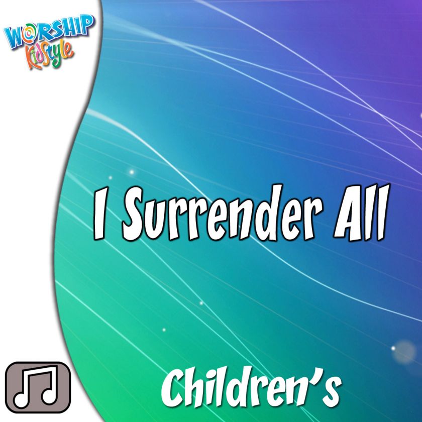 Lifeway Kids Worship: I Surrender All - Audio | Lifeway