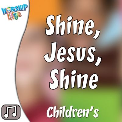 Lifeway Kids Worship: Shine, Jesus, Shine - Audio - Lifeway