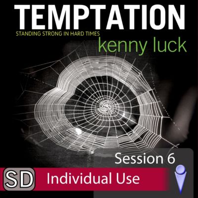 Temptation: Standing Strong Against Temptation: Session 6 (Individual ...