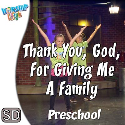 Worship KidStyle: Preschool - Thank You, God, For Giving Me a Family ...