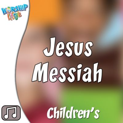 Lifeway Kids Worship: Jesus Messiah - Audio - Lifeway