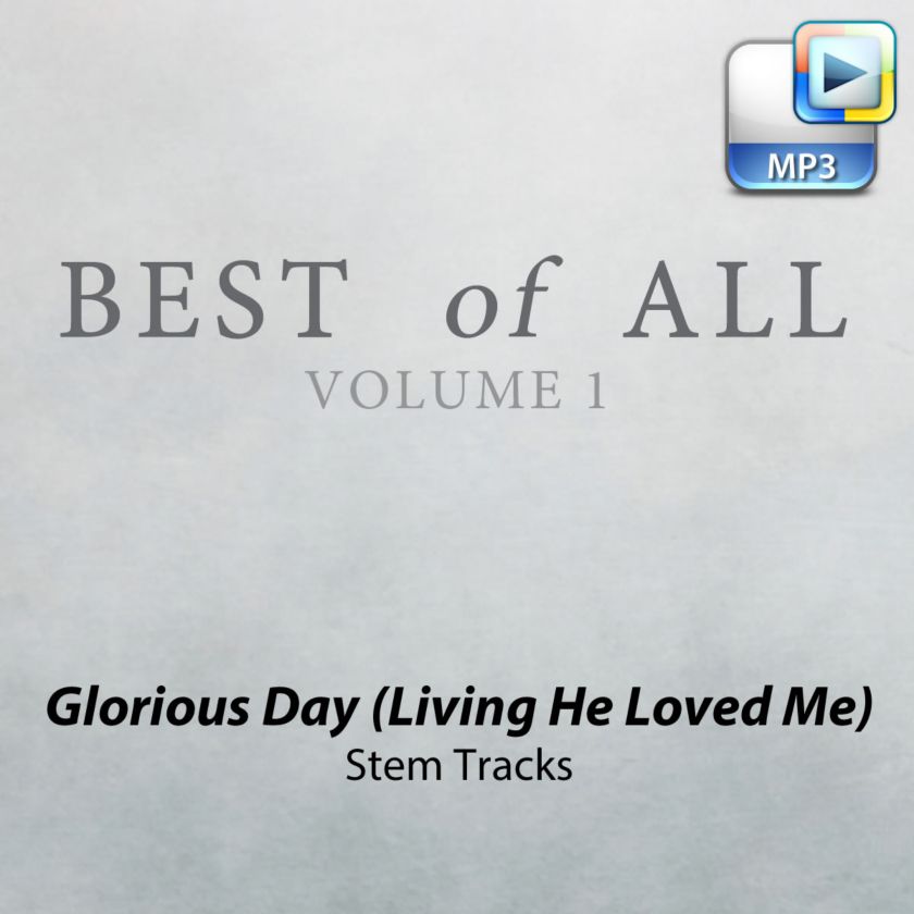 Glorious Day (Living He Loved Me) - Downloadable Stem Tracks | Lifeway