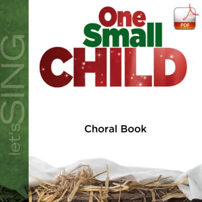 One Small Child - Downloadable Choral Book (Min. 10) - Lifeway