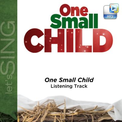 One Small Child - Downloadable Listening Track - Lifeway