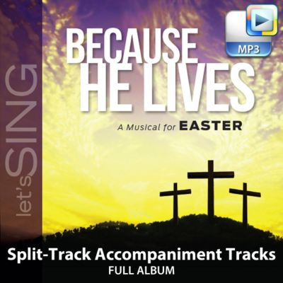 Because He Lives - Downloadable Split-Track Accompaniment Tracks (FULL ...