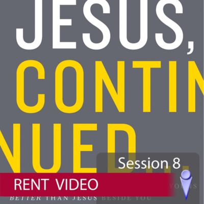 Jesus, Continued - Video Session 8 (Rent) | Lifeway