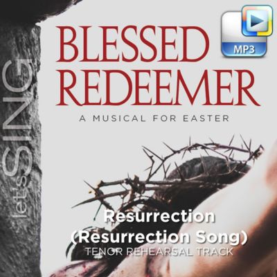 Resurrection (Resurrection Song) - Downloadable Tenor Rehearsal Track ...