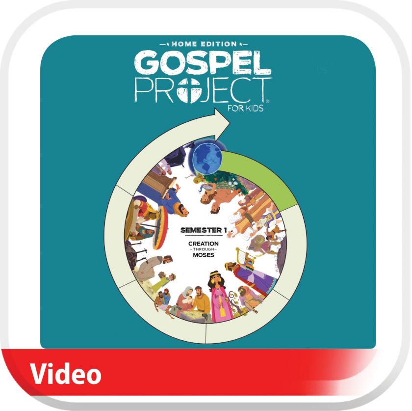 The Gospel Project: Home Edition Digital Bible Story Videos Semester 1 ...