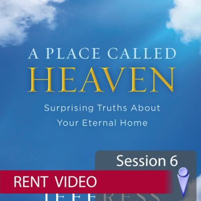 A Place Called Heaven - Video Session 6 - Rent | Lifeway