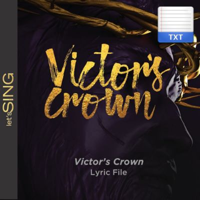 Victor's Crown - Downloadable Lyric File - Lifeway
