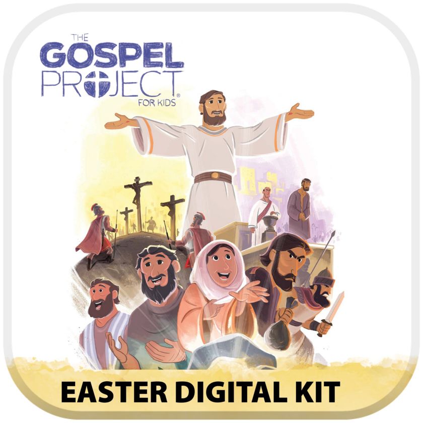 The Gospel Project for Kids: Easter Edition Digital Kit | Lifeway