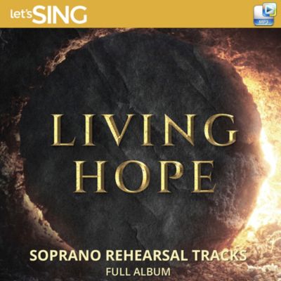 Living Hope - Downloadable Soprano Rehearsal Tracks (FULL ALBUM) - Lifeway