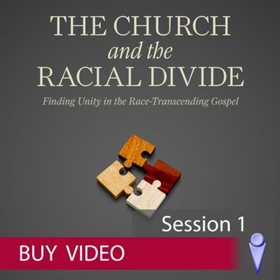 The Church and the Racial Divide - Video Session 1 - Buy | Lifeway