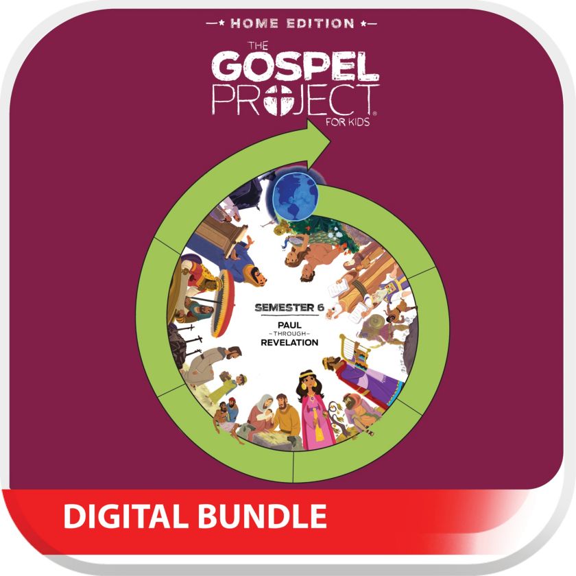The Gospel Project: Home Edition Digital Kit Semester 6 | Lifeway
