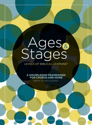 Ages and Stages: A Discipleship Framework for Church and Home - Birth ...