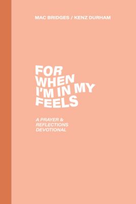 For When I'm In My Feels - Devotional for College Women - Lifeway