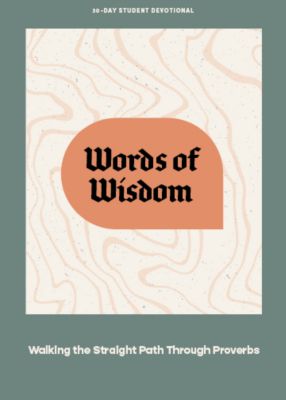 Words of Wisdom - Teen Devotional - Lifeway