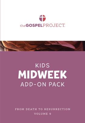 The Gospel Project for Kids: Kids Midweek Add-On Pack - Volume 9: From ...