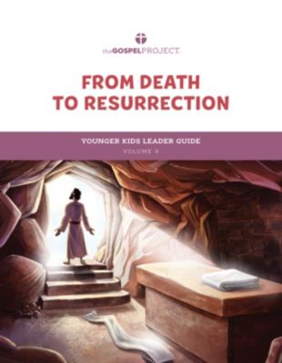 The Gospel Project for Kids: Younger Kids Leader Guide - Volume 9: From ...