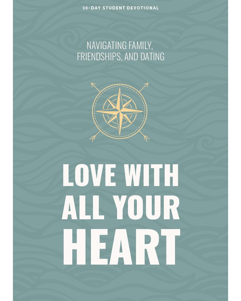 Love With All Your Heart - Teen Devotional | Lifeway