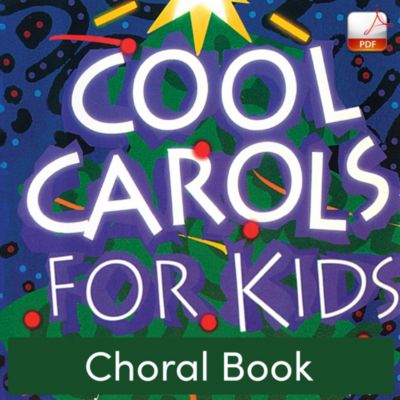 Cool Carols for Kids - Downloadable Choral Book (Min. 5) - Lifeway