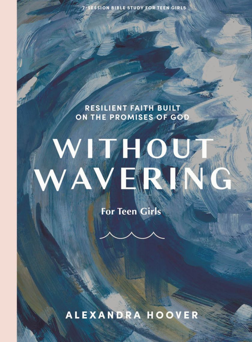 Without Wavering - Teen Girls' Bible Study Book | Lifeway