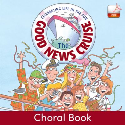 The Good News Cruise - Downloadable Choral Book (Min. 5) - Lifeway