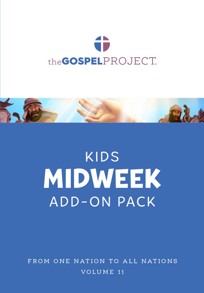 The Gospel Project for Kids: Kids Midweek Add-On Pack - Volume 11: From ...