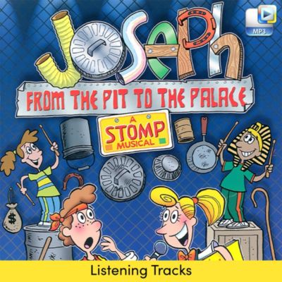 Joseph: From the Pit to the Palace - Downloadable Listening Tracks ...