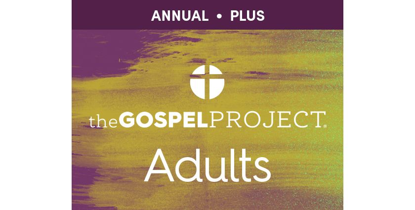 The Gospel Project for Adults: Annual Plus (1-50) | Lifeway
