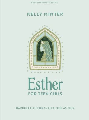 Esther - Teen Girls Bible Study Book | Lifeway