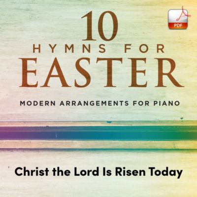 Christ the Lord Is Risen Today - Downloadable Keyboard Arrangement ...