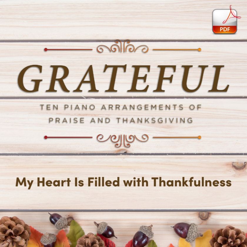 My Heart Is Filled with Thankfulness - Downloadable Keyboard ...