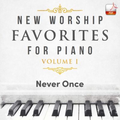 Never Once - Downloadable Keyboard Arrangement - Lifeway