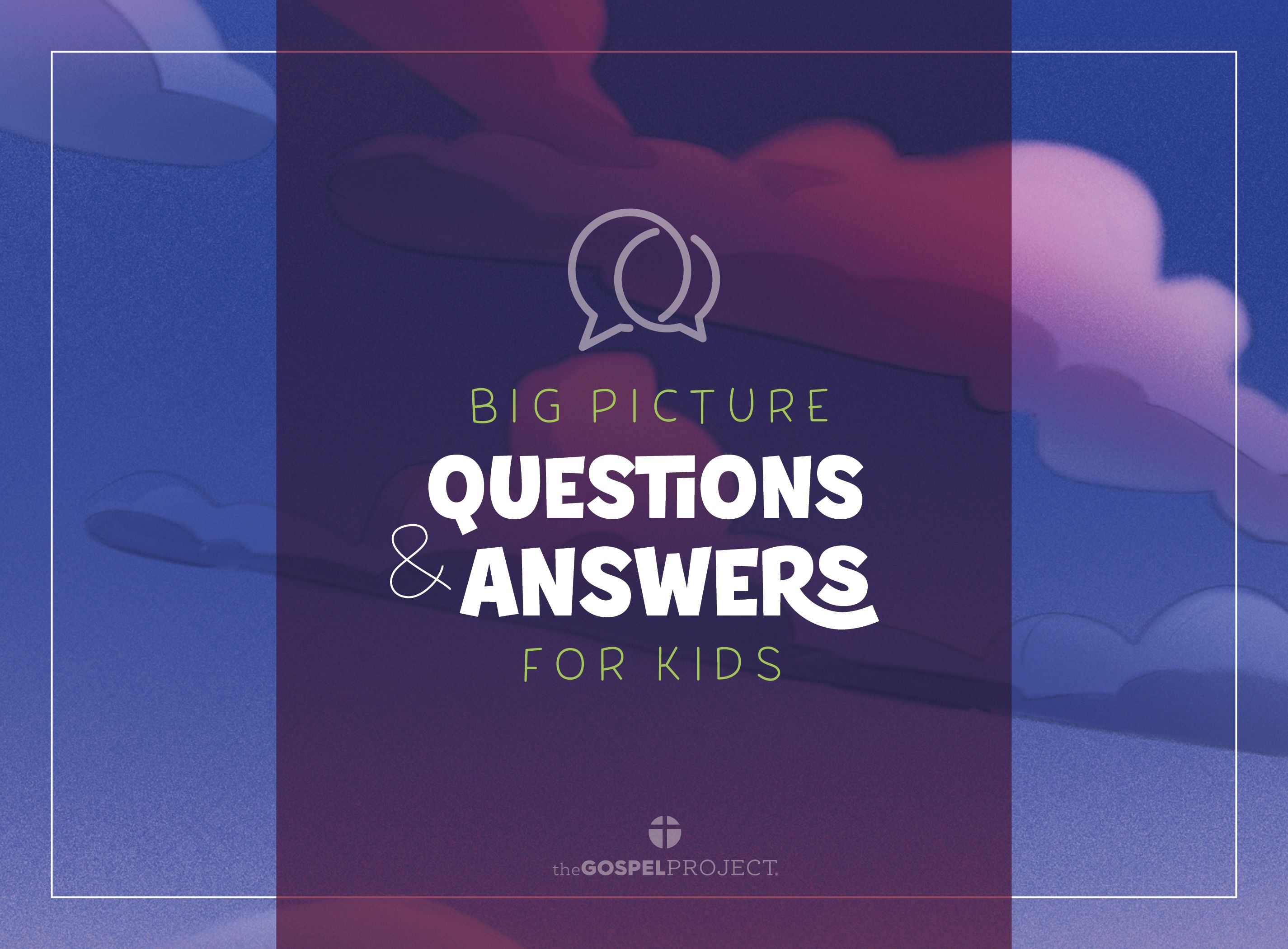 Big Picture Questions and Answers | Lifeway