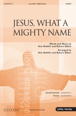 Jesus, What a Mighty Name - Downloadable Anthem (Min. 10) | Lifeway