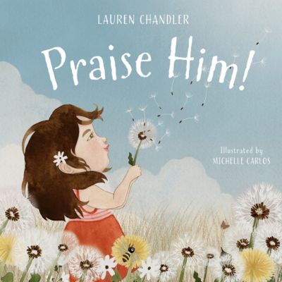 Praise Him! - Lifeway
