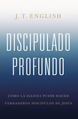 Discipulado profundo - Lifeway