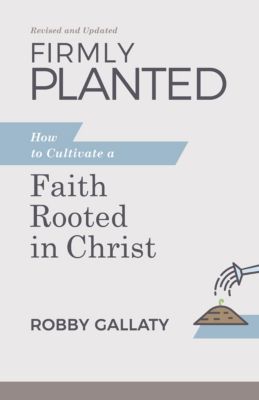 Firmly Planted, Revised and Updated - Lifeway