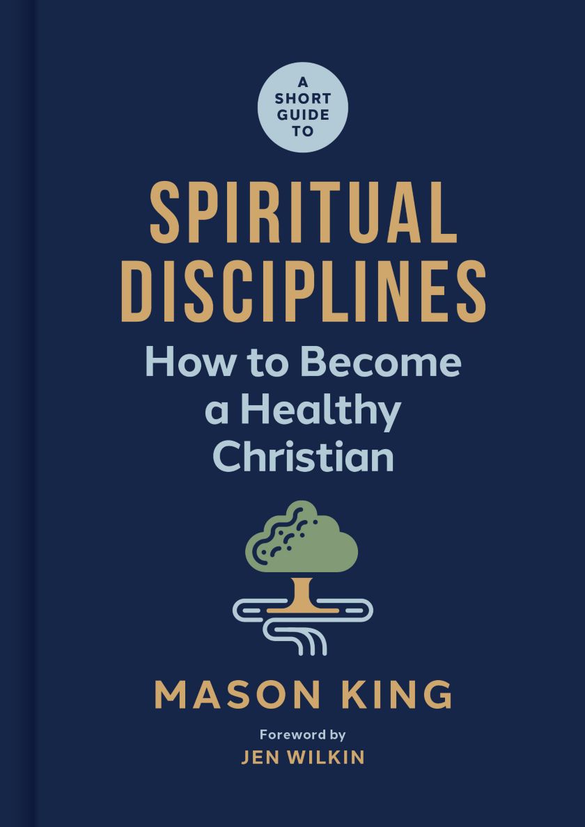 A Short Guide to Spiritual Disciplines | Lifeway
