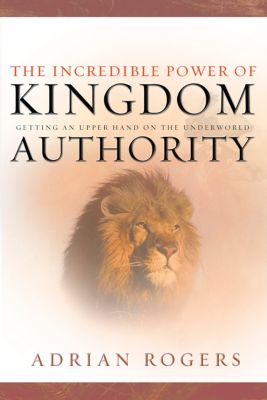 The Incredible Power of Kingdom Authority | Lifeway