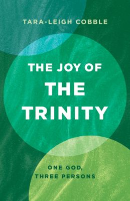 The Joy of the Trinity - Lifeway