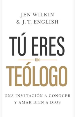Tú eres un teólogo | Lifeway